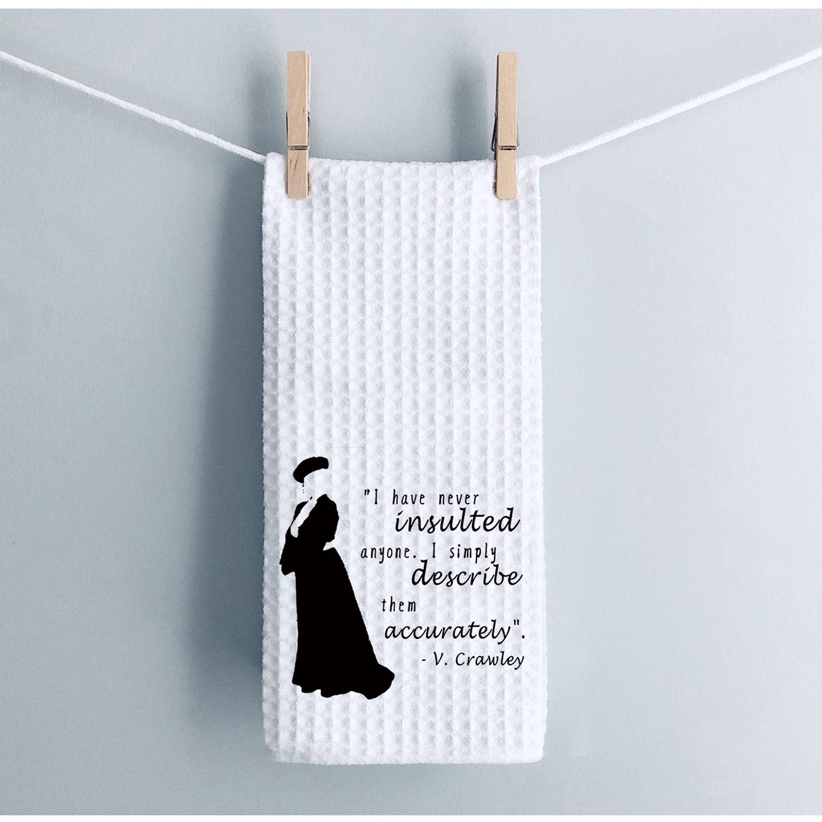 WCGXKO V. Crawley Quote Inspired Kitchen Decor Housewarming Gift for Fans Lady Violet Feminist Gift (Them accurately Towel)