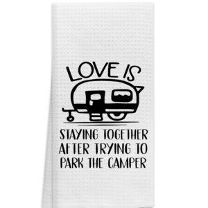 OHSUL Love is Staying Together After Trying to Park The Camper Highly Absorbent Kitchen Towels Dish Towels,Camping Hand Towels Tea Towel for Bathroom Kitchen Decor,Valentine’s Day Wedding Gifts