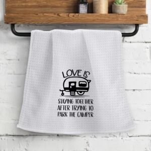 OHSUL Love is Staying Together After Trying to Park The Camper Highly Absorbent Kitchen Towels Dish Towels,Camping Hand Towels Tea Towel for Bathroom Kitchen Decor,Valentine’s Day Wedding Gifts