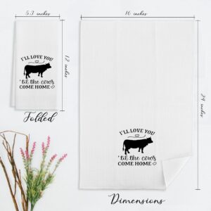 EIONEY I'll Love You Til The Cows Come Home Kitchen Towels & Tea Towels, Dish Cloth Flour Sack Hand Towel for Farmhouse Kitchen Decor，24 X 16 Inches Cotton Modern Dish Towels Dishcloths