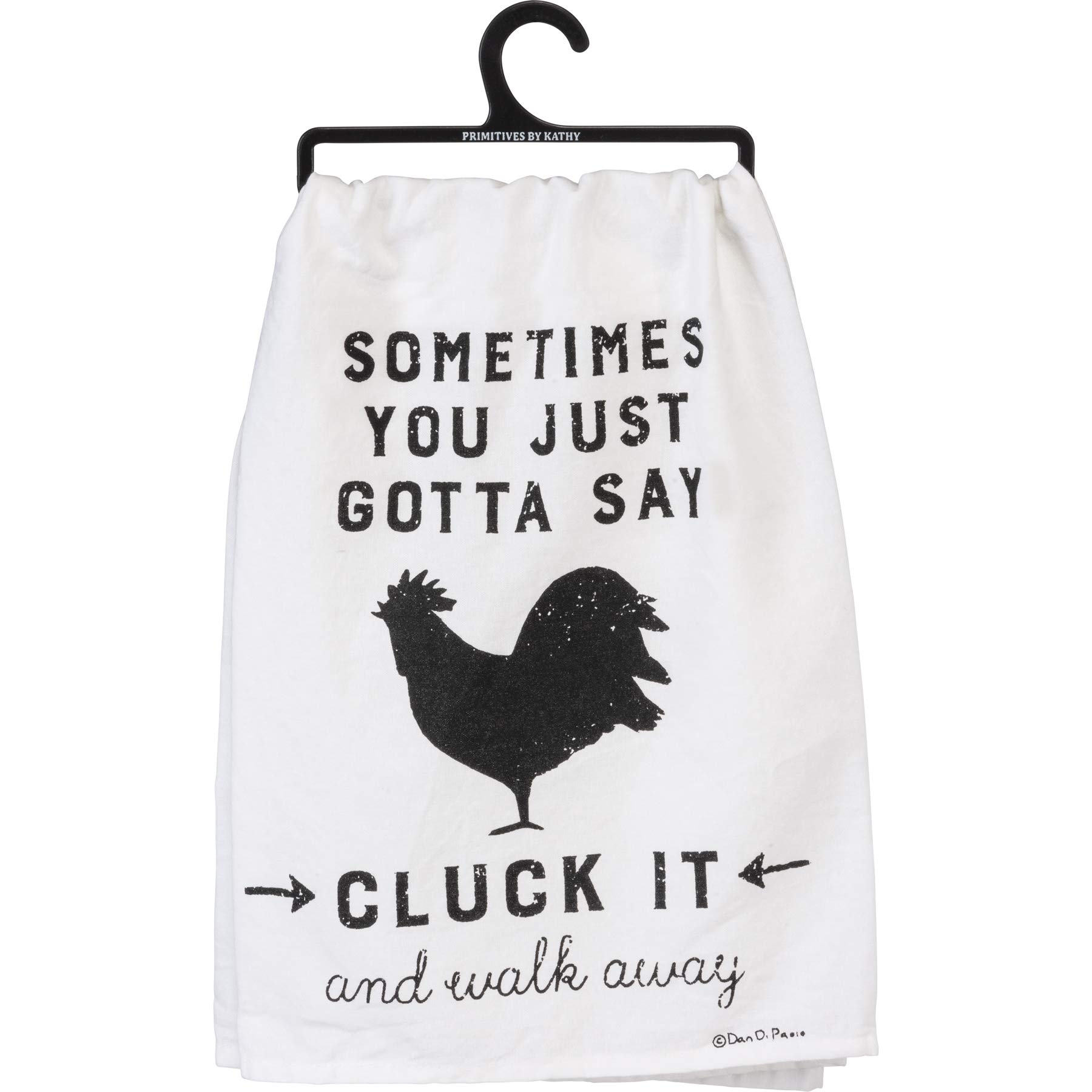 Primitives by Kathy Sometimes You Just Gotta Say Cluck It and Walk Away Decorative Bath Towel