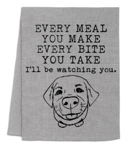 original dish towel, every meal you make, every bite you take, i'll be watching you, flour sack kitchen towel, sweet housewarming gift, farmhouse kitchen decor, white or gray (gray)