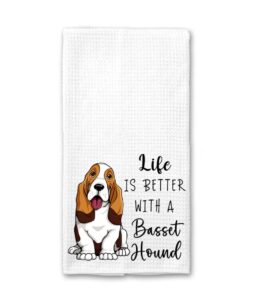 life is better with a basset hound kitchen towel - funny basset hound kitchen towel - soft and absorbent kitchen towel - decorations house towel- kitchen dish towel- towel gift for animal dog lover