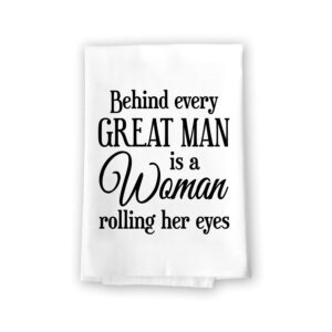 honey dew gifts, behind every great man is a woman rolling her eyes, cotton flour sack towel, 27 x 27 inch, funny kitchen towel, home decor, married couple gifts, wedding gifts