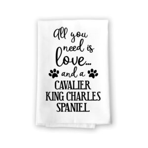 honey dew gifts funny towels, all you need is love and a cavalier king charles spaniel kitchen towel, multi-purpose pet and dog lovers kitchen towel, 27 inch by 27 inch cotton flour sack towel