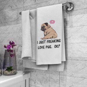 Dibor I Just Freaking Love Pug OK Kitchen Towels Dish Towels Dishcloth,Funny Pug Dog Decorative Absorbent Drying Cloth Hand Towels Tea Towels for Bathroom Kitchen,Dog Lovers Girls Women Gifts