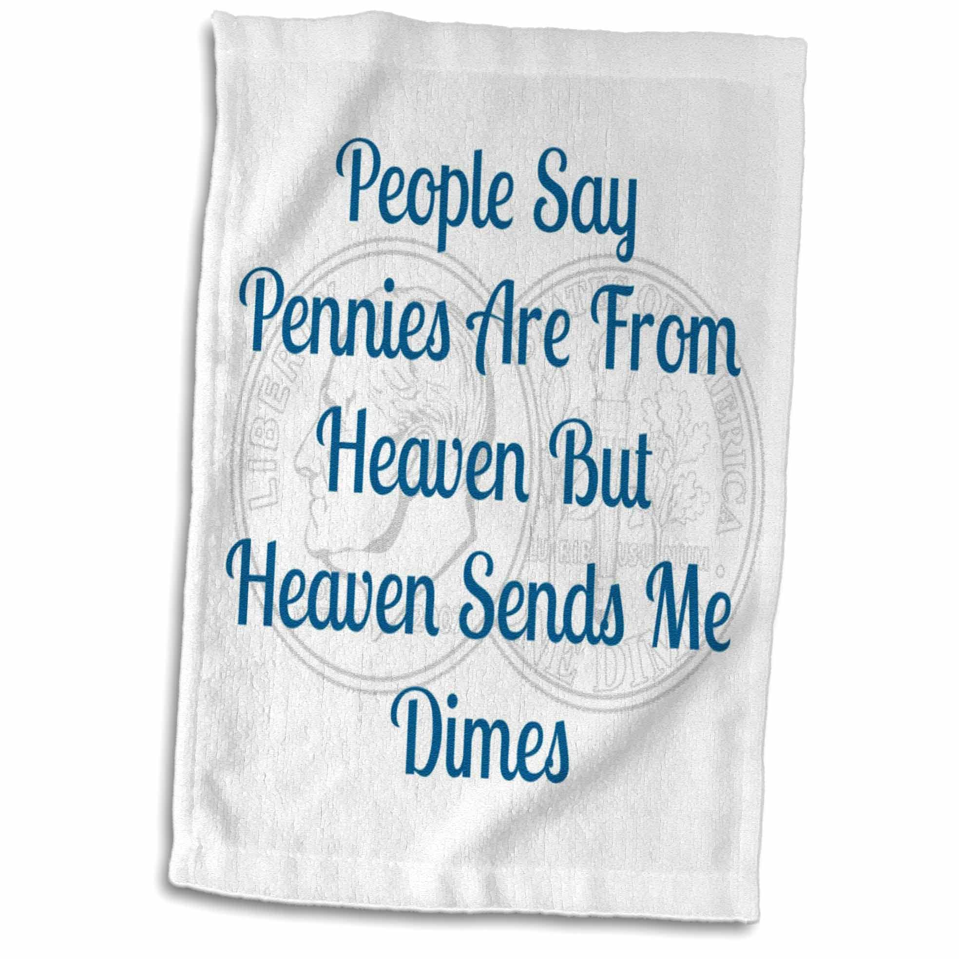 3dRose - Carrie Merchant Quote - Image of People Say Pennies are from Heaven But Heaven Sends Me Dimes - Towels (twl-311824-1)