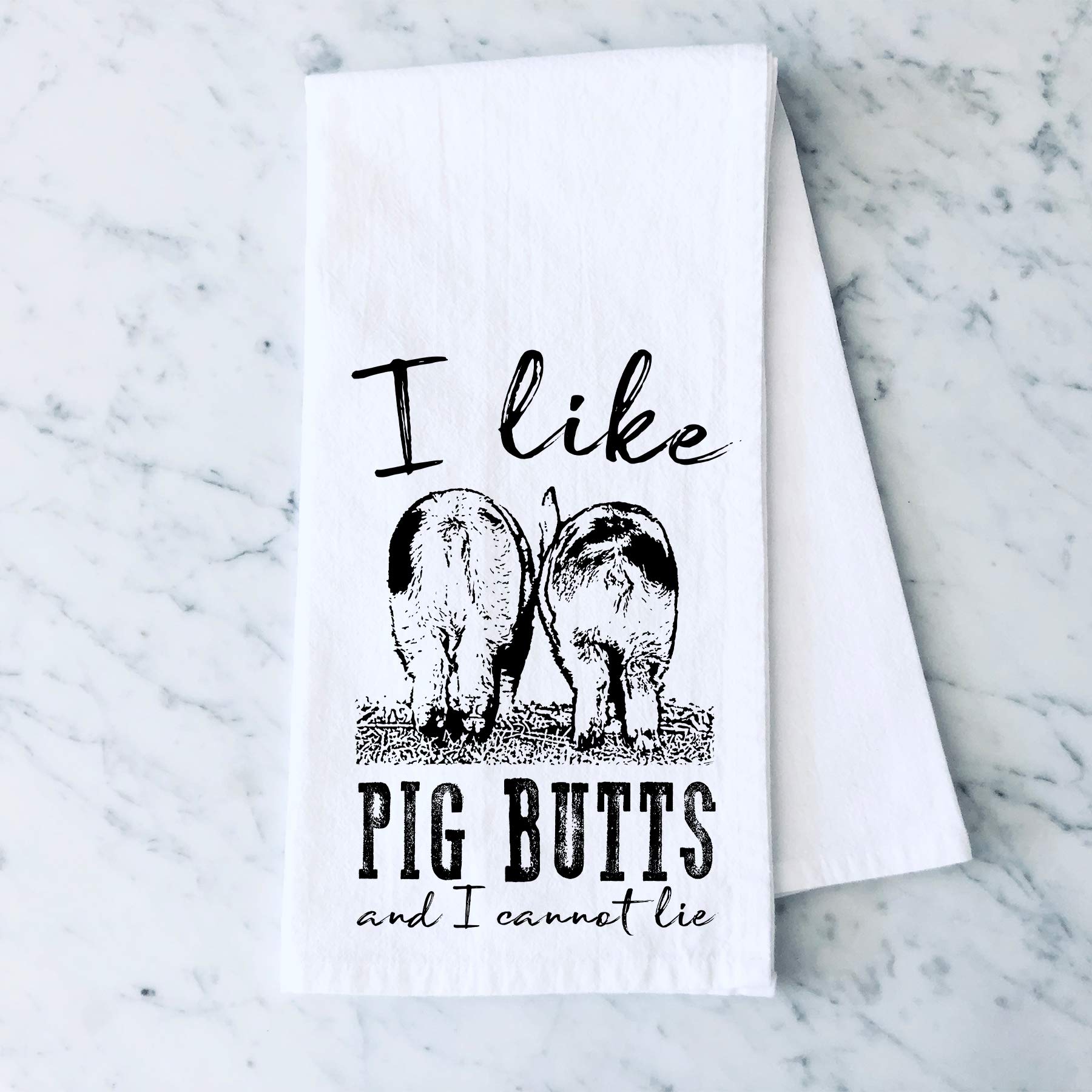 I Like Pig Butts and I cannot Lie Funny Farm Flour Sack Cotton Tea Towel Kitchen Linen