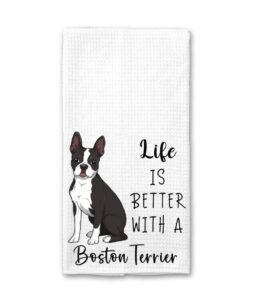 life is better with a boston terrier kitchen towel - funny boston terrier kitchen towel - soft and absorbent kitchen tea towel- decorations house towe - kitchen dish towel- gift for animal dog lover