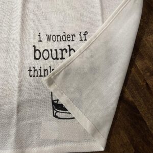 I Wonder If Bourbon Thinks About Me Tea Towel | Dish Towels with Funny Bourbon Whiskey Sayings are Perfect for Home, Bar, or Kitchen | Funny Gift for Old Fashioned Cocktail Lovers