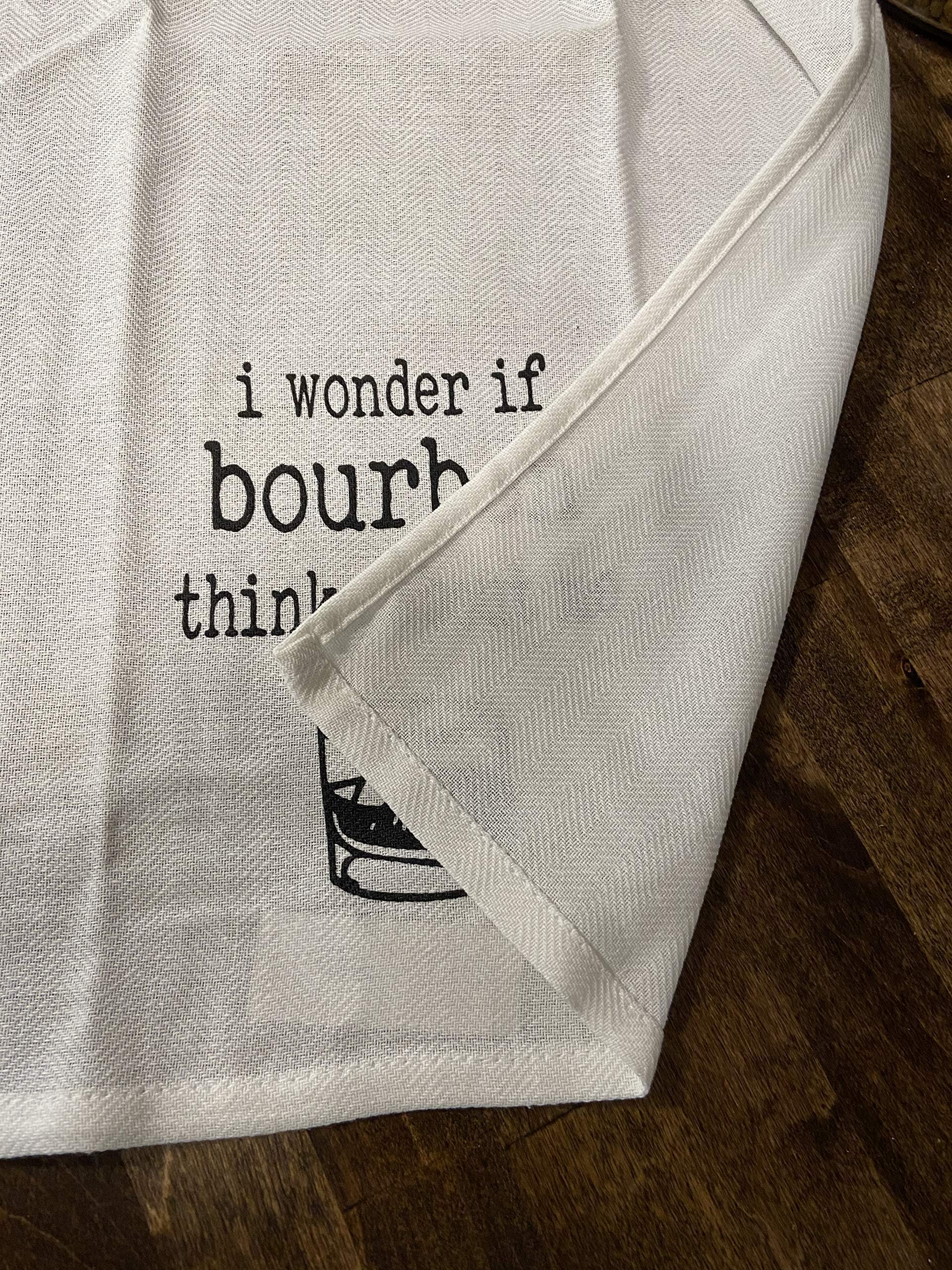 I Wonder If Bourbon Thinks About Me Tea Towel | Dish Towels with Funny Bourbon Whiskey Sayings are Perfect for Home, Bar, or Kitchen | Funny Gift for Old Fashioned Cocktail Lovers