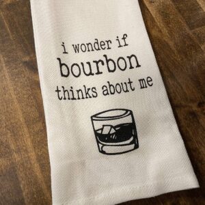 I Wonder If Bourbon Thinks About Me Tea Towel | Dish Towels with Funny Bourbon Whiskey Sayings are Perfect for Home, Bar, or Kitchen | Funny Gift for Old Fashioned Cocktail Lovers