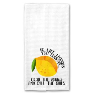 if life hands you lemons grab the vodka and call the girls kitchen tea towel best friend gift