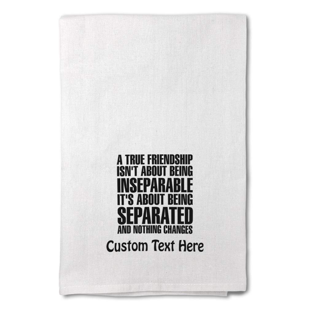 Style In Print Custom Decor Flour Kitchen Towels A True Isn't About Being Inseparable Inspiration & Motivation Friendship Cleaning Supplies Dish Towels Personalized Text Here