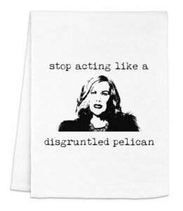 funny dish towel, stop acting like a disgruntled pelican, flour sack kitchen towel, sweet housewarming gift, farmhouse decor, white or gray (white)