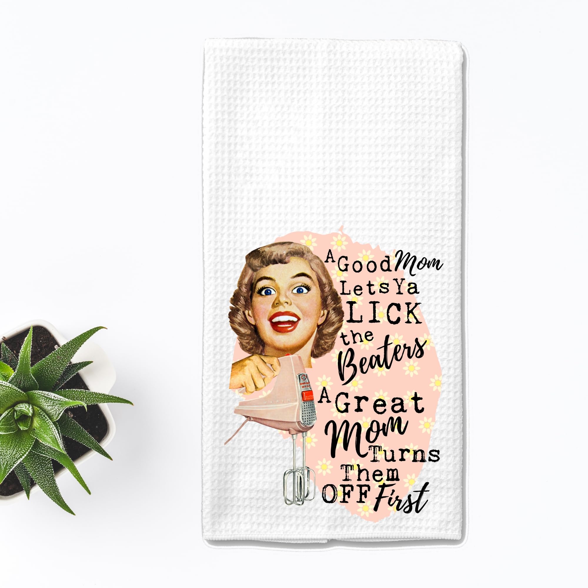 Good Moms let their Kids Lick the Beaters, Great Moms Turn them off First Funny Vintage 1950's Housewife Pin-up Girl Waffle Weave Microfiber Towel Kitchen Linen Gift for Her BFF