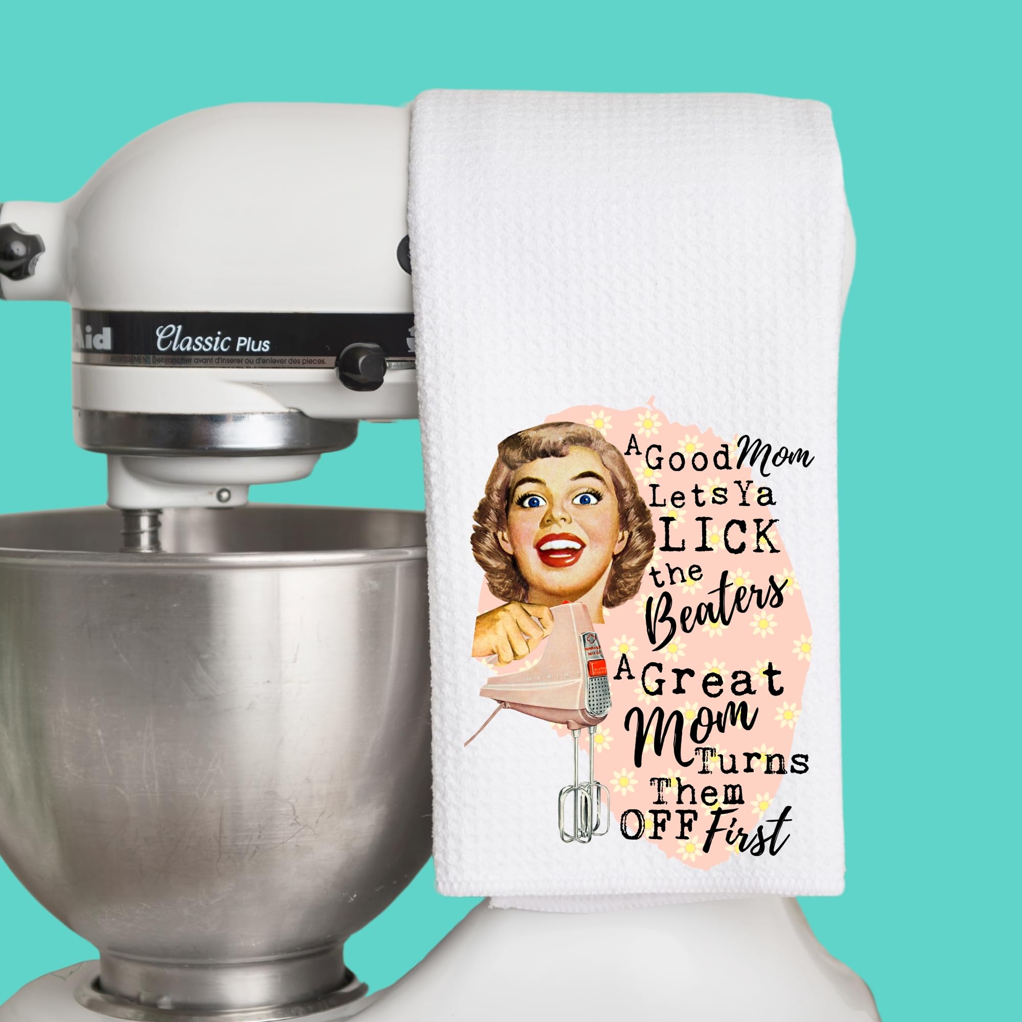 Good Moms let their Kids Lick the Beaters, Great Moms Turn them off First Funny Vintage 1950's Housewife Pin-up Girl Waffle Weave Microfiber Towel Kitchen Linen Gift for Her BFF