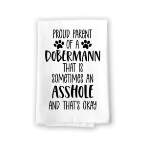 honey dew gifts, proud parent of a dobermann that is sometimes an asshole, funny pet kitchen towels, absorbent dog themed hand and dish towel