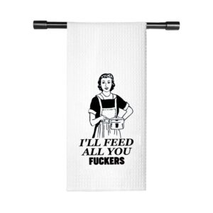 tsotmo retro housewife gift i’ll feed all you fuckers novelty hostess gift kitchen towel dish towel (all you fuckers towel)