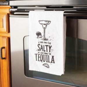 Primitives by Kathy If You're Going to Be Salty at Least Bring The Tequila Decorative Kitchen Towel Small