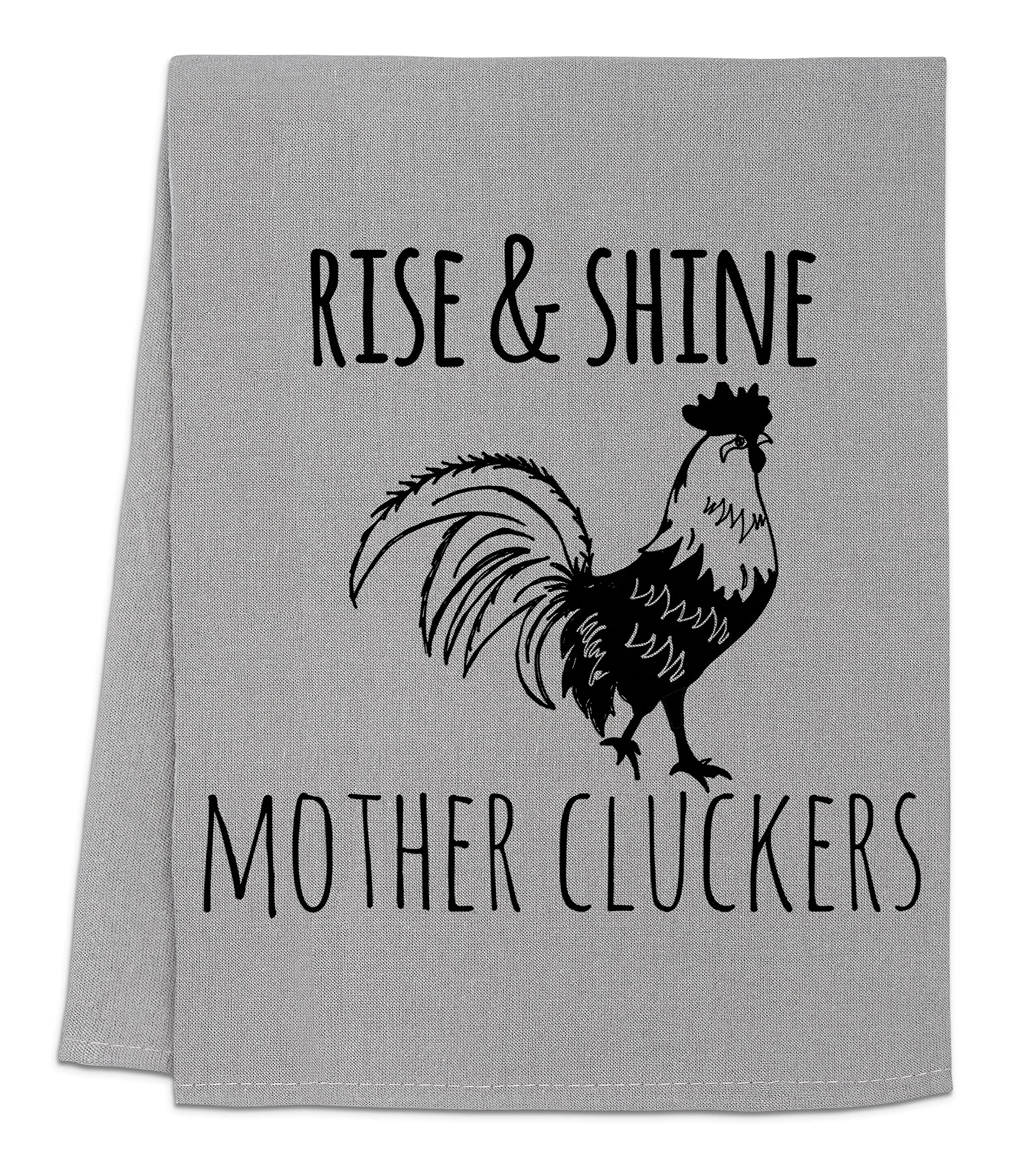 Moonlight Makers, Rise and Shine Mother Cluckers, Flour Sack Kitchen Towel, Sweet Housewarming Gift, Funny Dish Towel, Farmhouse Kitchen Décor, (Gray)