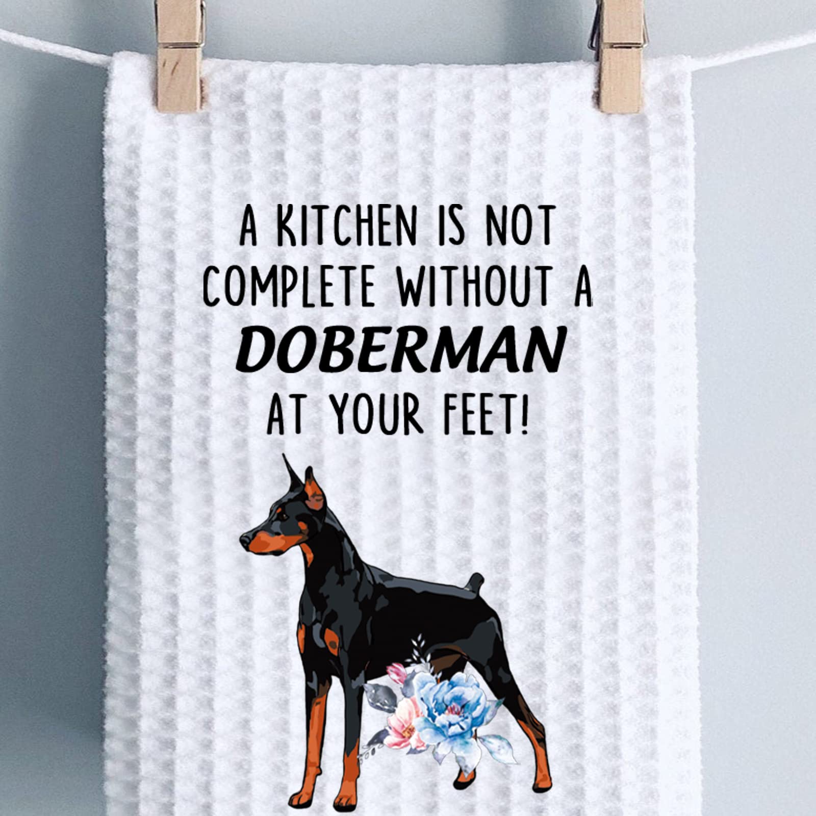 PWHAOO Funny Doberman Kitchen Towel A Kitchen is Not Complete Without A Doberman at Your Feet Kitchen Towel (Without A Doberman T)