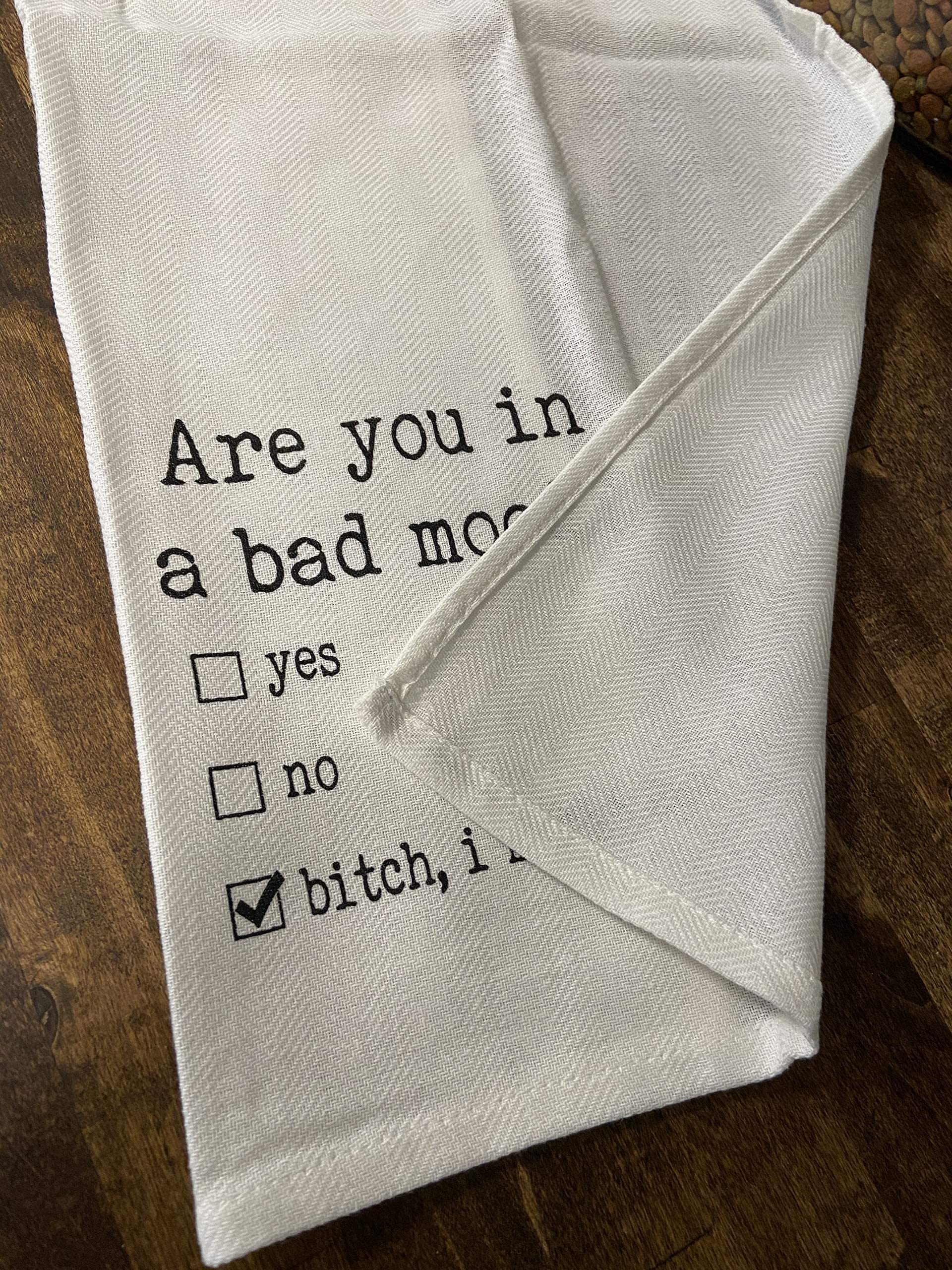 Are You In A Bad Mood Tea Towel