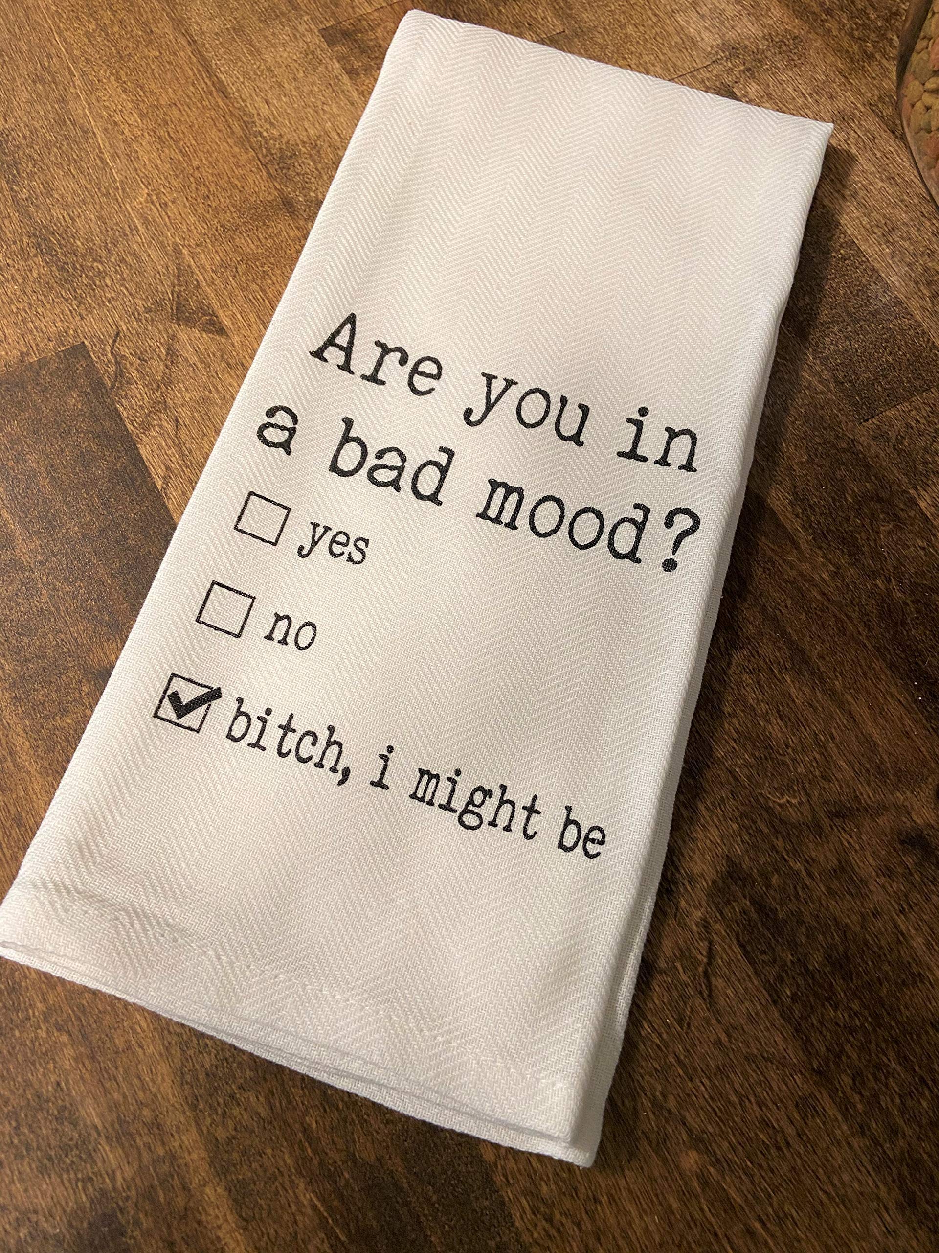 Are You In A Bad Mood Tea Towel