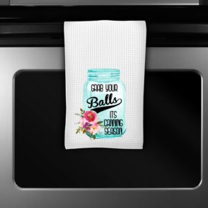 Funny Dish Towel, Grab Your Balls Its Canning Season Waffle Weave Towel