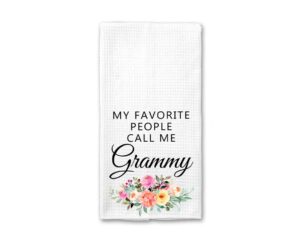 my favorite people call me grammy kitchen towel - grammy tea towels - kitchen décor - grandmother gift - new home gift farm decorations house towel - grandma dish towel