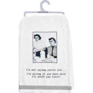 Kitchen Towel - I'm Not Saying You're Old