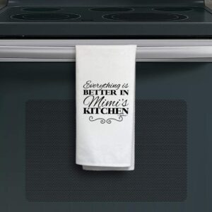 ThisWear Mimi Gifts from Grandchildren Everything is Better in Mimi's Kitchen Mimi Presents Kitchen Tea Towel White