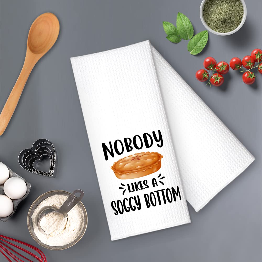 RZHV Nobody Like A Soggy Bottom Kitchen Towel, Funny Baking Pie Dish Towel Gift for Women Sisters Friends Mom Aunty Hostess Bake Lover, Housewarming New Home