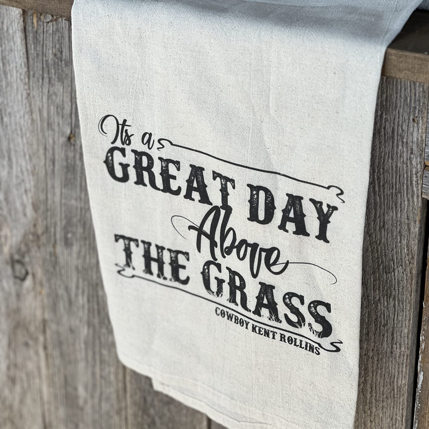 Kent Rollins Great Day Above The Grass Kitchen Towel