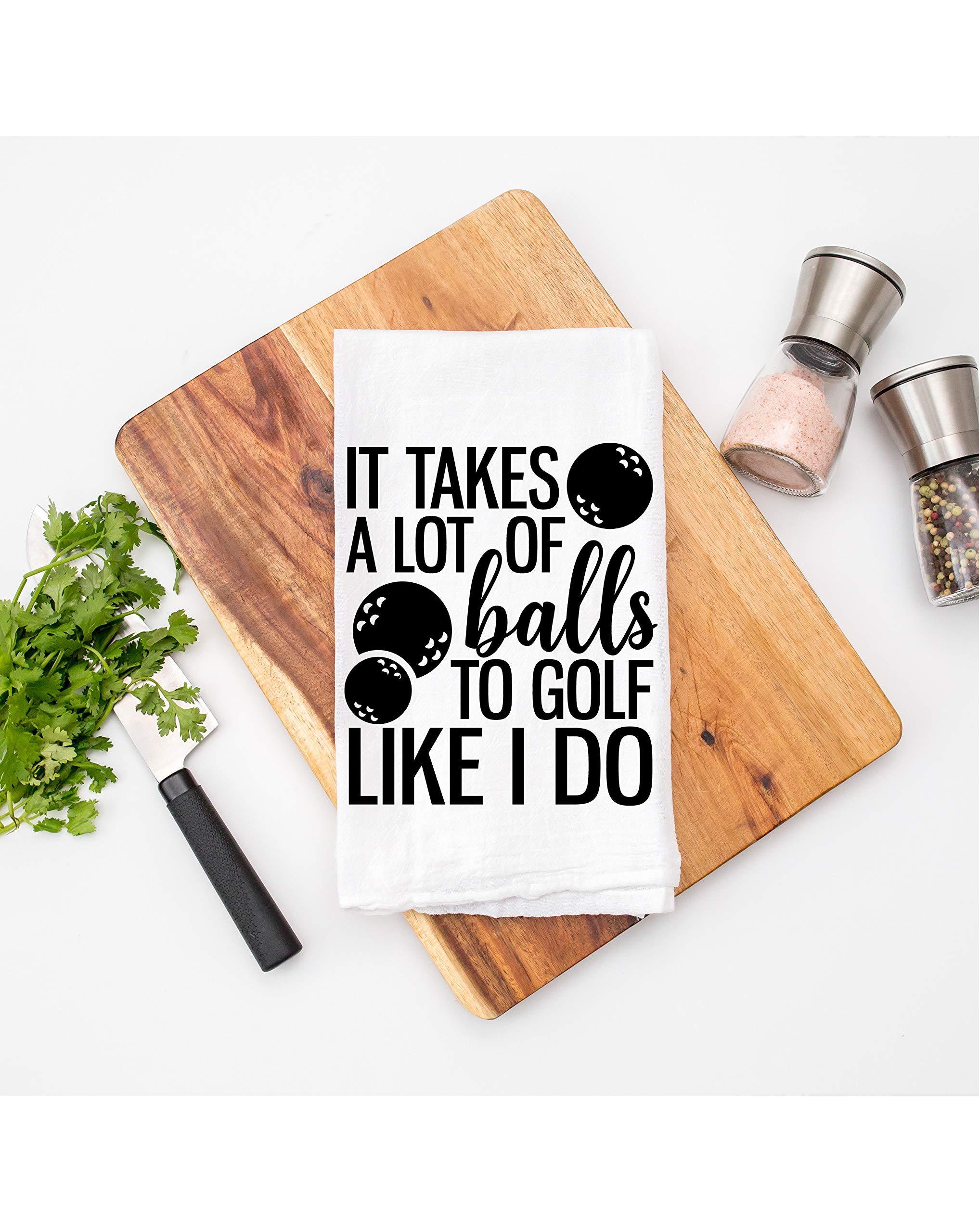 It Takes a lot of Balls to Golf Like i do -Dish Towel Kitchen Tea Towel Funny Saying Humorous Flour Sack Towels Great Housewarming Gift 28 inch by 28 inch, 100% Cotton, Multi-Purpose Towel