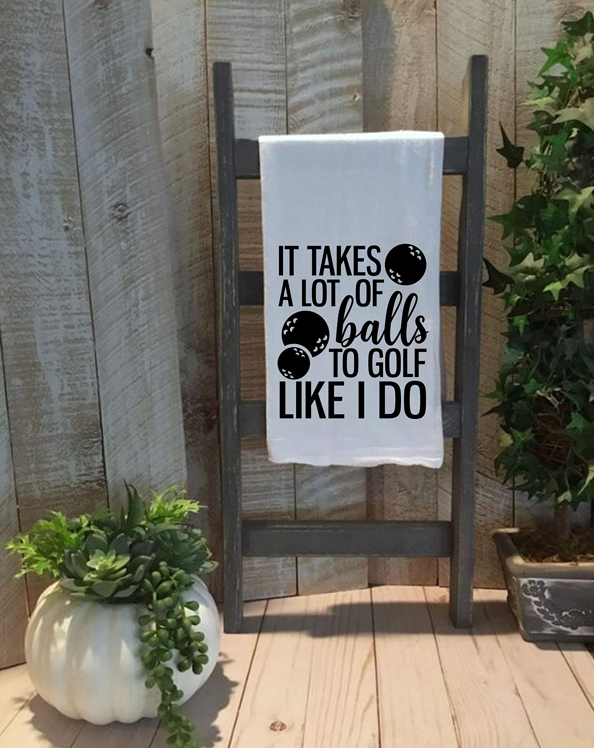 It Takes a lot of Balls to Golf Like i do -Dish Towel Kitchen Tea Towel Funny Saying Humorous Flour Sack Towels Great Housewarming Gift 28 inch by 28 inch, 100% Cotton, Multi-Purpose Towel