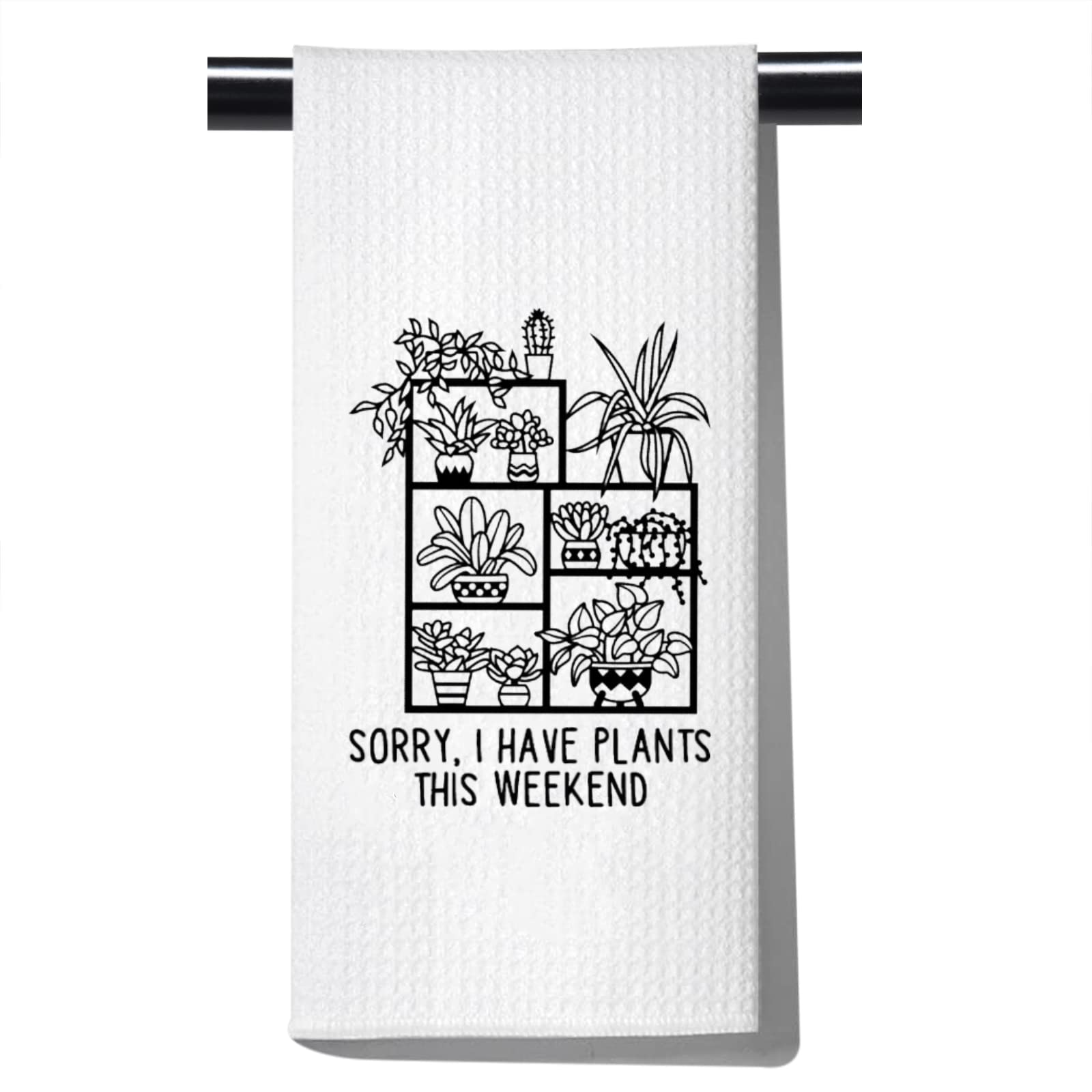 POFULL Plant Lover Gift Sorry I Have Plants This Weekend Kitchen Towel Plant Gardening Gardener Gift (Sorry I Have Plants Towel)