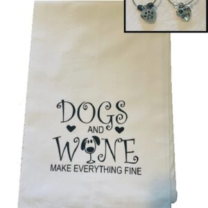 Kitchen Tea Towel & Wine Charm Set - Dogs and Wine Make Everything Fine - Flour Sack Dish Tea Towel - Funny Housewarming Host Gift and Kitchen Decor