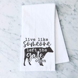 live like someone left the gate open funny cow farm flour sack cotton tea towel kitchen linen