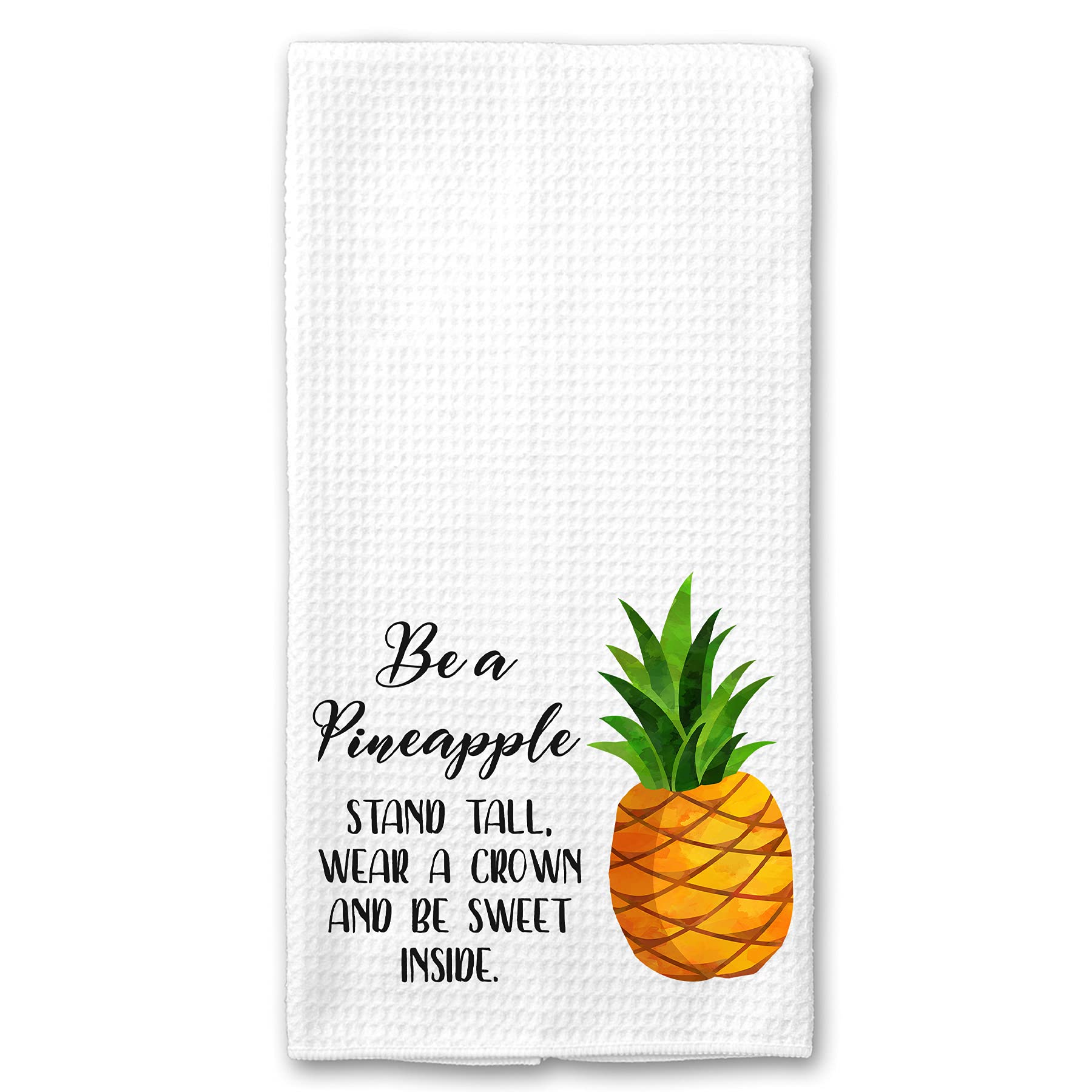 Be a Pineapple Motivational Saying Kitchen Tea Towel Gift for Her