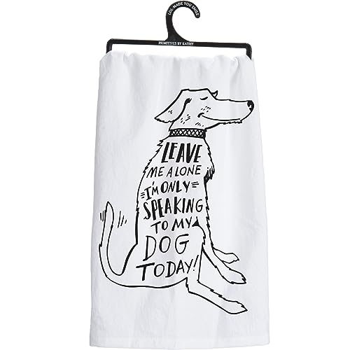 Primitives by Kathy Decorative Kitchen Towel - I'm Only Speaking to My Dog Today