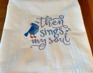 bird embroidered tea towel, hymn lyrics, flour sack dish towel, kitchen towel, machine embroidery, gift item