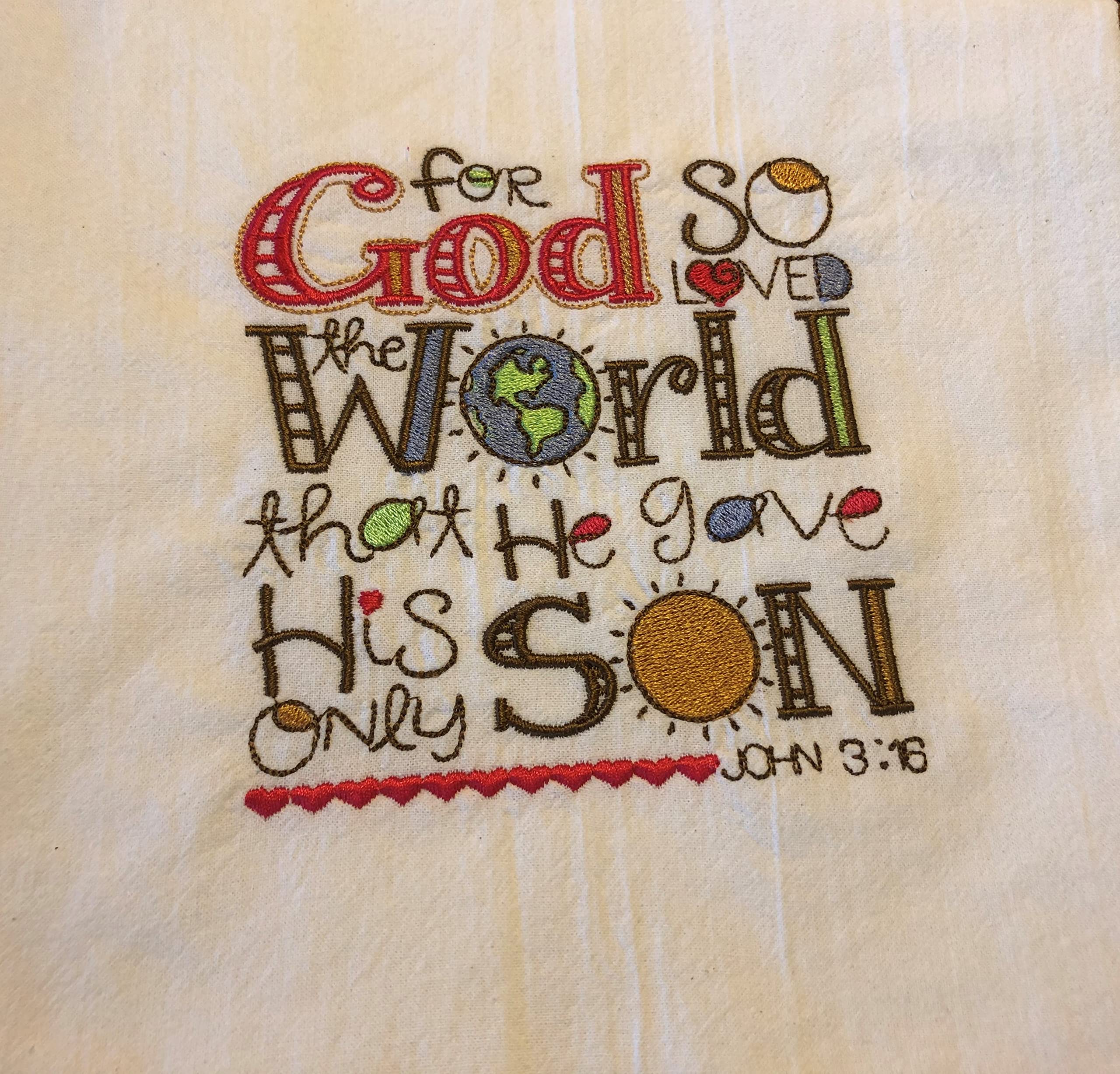 Embroidered flour sack tea towel, John 3:16, dish towel, machine embroidery