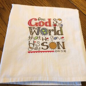 Embroidered flour sack tea towel, John 3:16, dish towel, machine embroidery