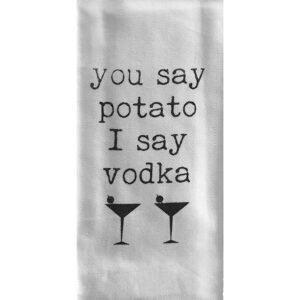 You Say Potato I Say Vodka Tea Towel