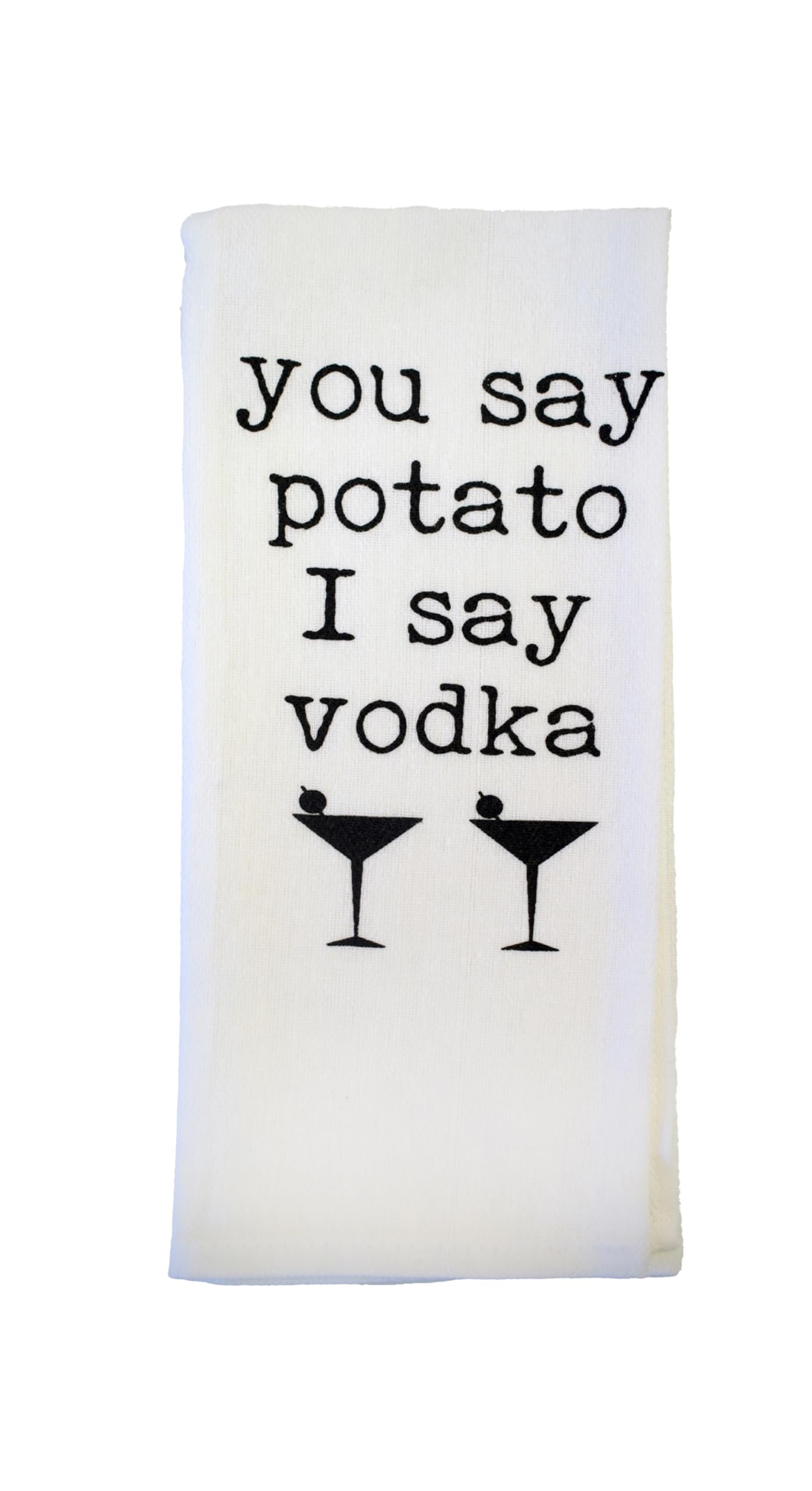 You Say Potato I Say Vodka Tea Towel