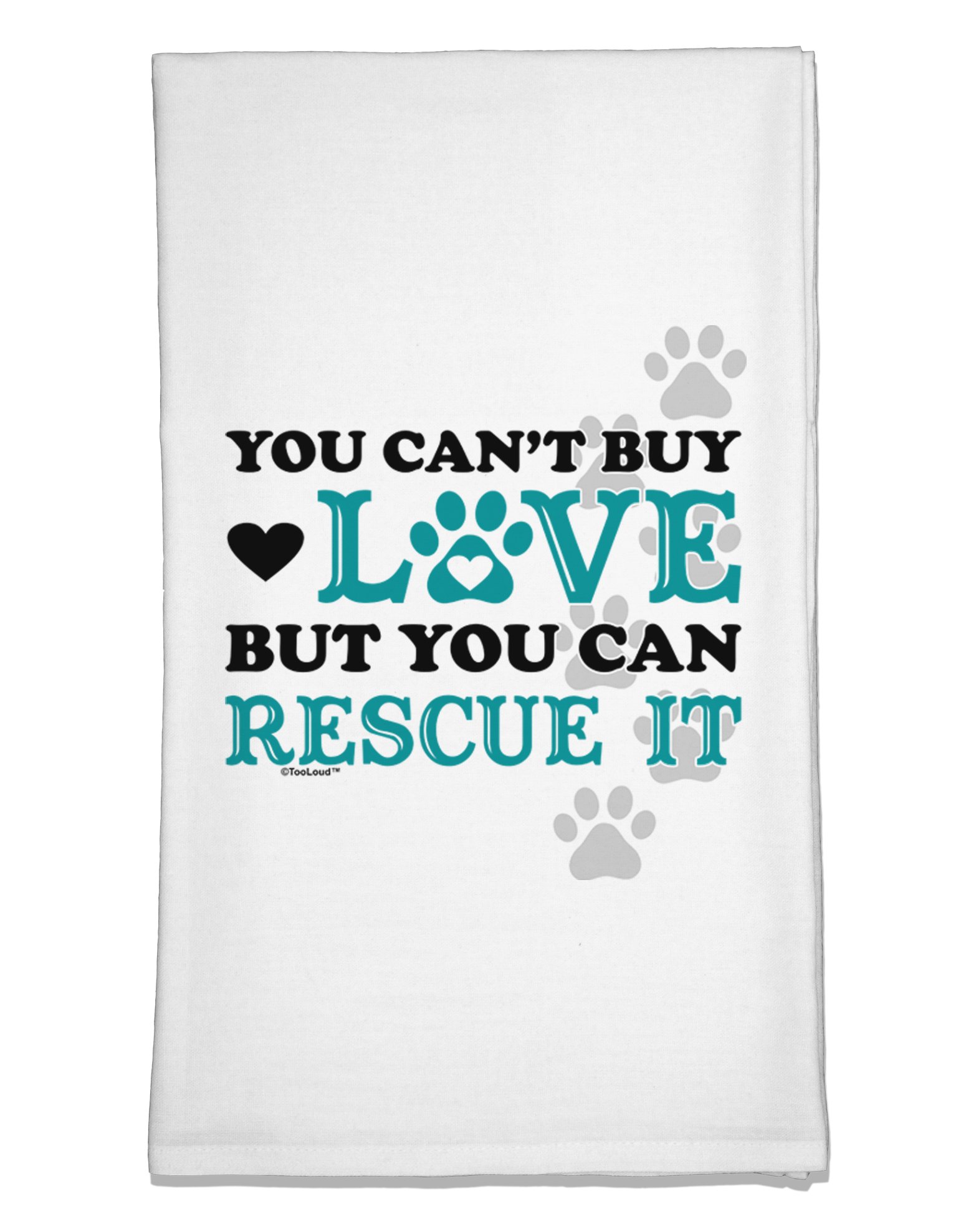 TooLoud Can't Buy Love Rescue It Flour Sack Dish Towel