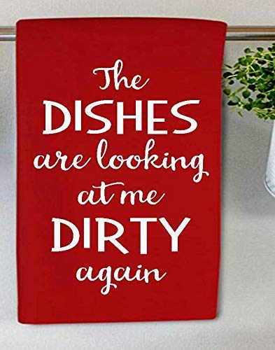 Kitchen Dish Towel - Red Flour Sack Towel - Funny Kitchen Dish Towel - The Dishes Are Looking At Me Dirty Again