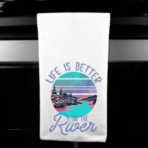 Life is Better on the River Outdoors Kitchen Bar Tea Towel Microfiber