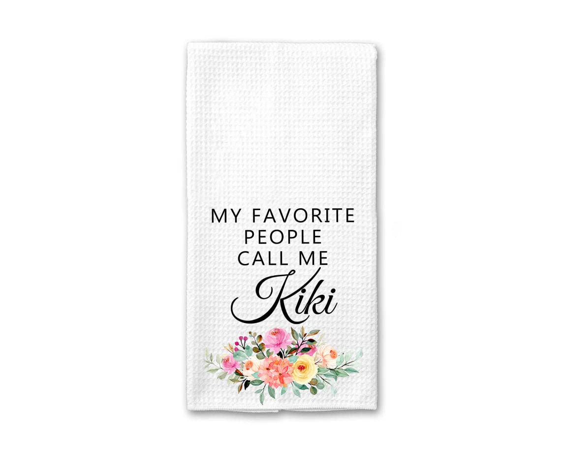 My Favorite People Call Me Kiki Kitchen Towel - Kiki Tea Towels - Kitchen Décor - Grandmother Gift - New Home Gift Farm Decorations House Towel - Grandma Dish Towel